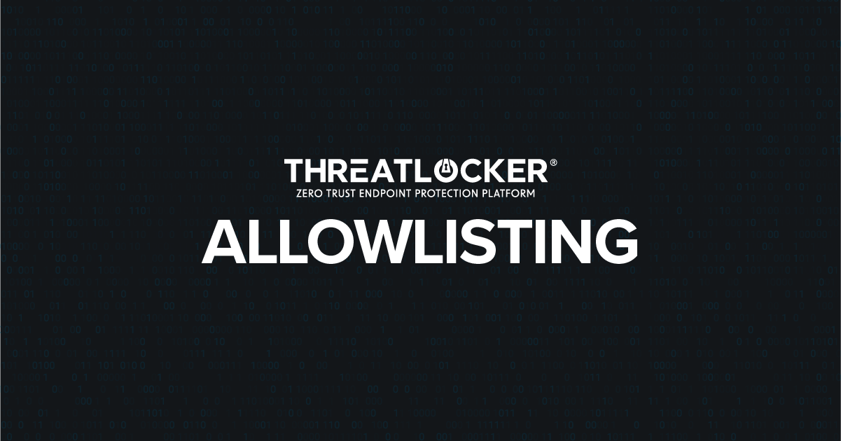 Application Allowlisting | Whitelisting | ThreatLocker