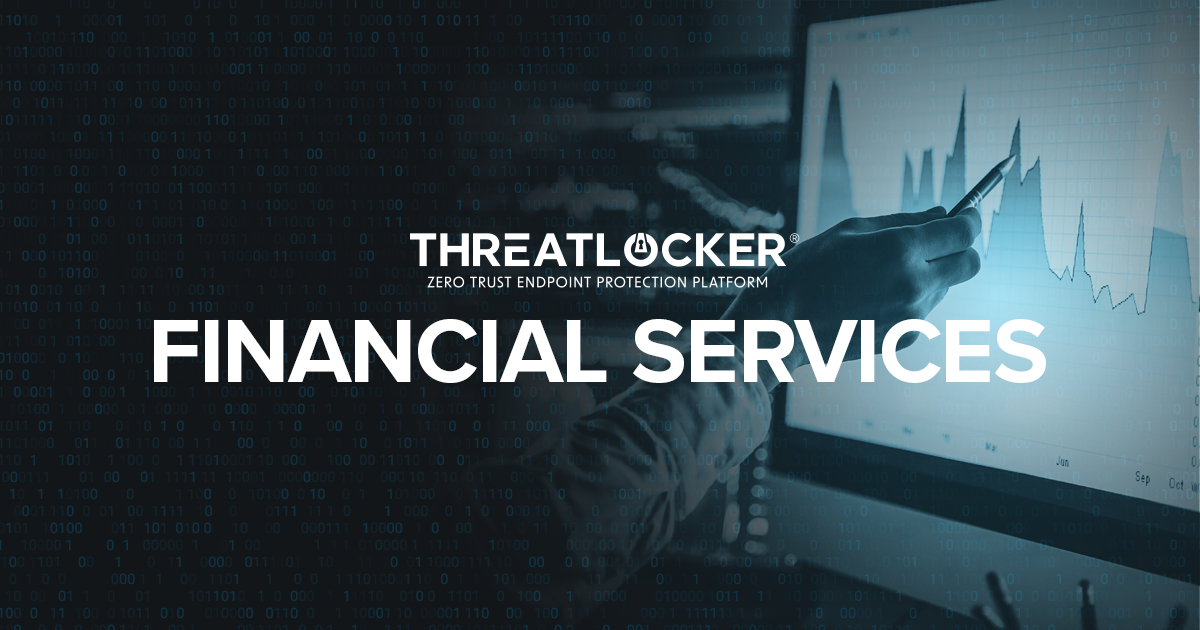 How ThreatLocker Helps the Financial Service Industry